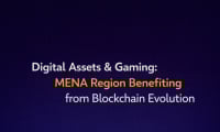 Digital Assets & Gaming: MENA Region Benefiting from Blockchain Evolution