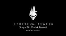 Ethereum Towers, Geleceği Bugünden İnşa Eden Proje Olabilir mi?