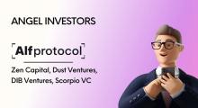 Alf Protocol Angel Investors : Zen Capital , Dust Ventures , Dib Ventures , Scorpio VC