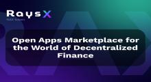 DEX Unlimited: How Ray.sX Builds an Open Apps Marketplace for the World of Decentralized Finance
