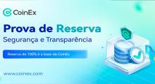 Prova de Reserva: CoinEx lança sistema de confiança que garante a segurança dos ativos
