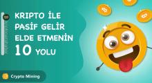 2023 yılında kripto paralardan pasif gelir elde etmenin 10 yolu