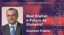 Ex-presidente do Banco Central vai participar de evento sobre o Real Digital