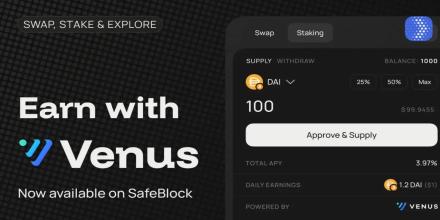 SafeBlock、Venus Protocolを統合=誰でも簡単にDeFiステーキング可能に