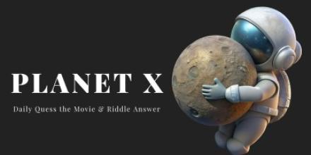 Ответы Для Ежедневных Квестов Planet X: Угадай Фильм и Загадка Дня на 16 Августа