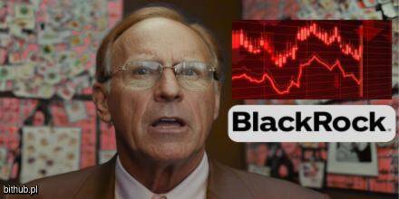 BlackRock postępuje jak nowicjusz? Weteran kryptowalut idzie w zupełnie innym kierunku