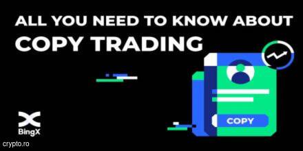 Copiază, tranzacționează, învață: Cum BingX Copy Trading ajută milioane de utilizatori