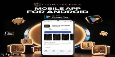 Collect & Exchange ‘s Mobile App Is Now Available in Google Play