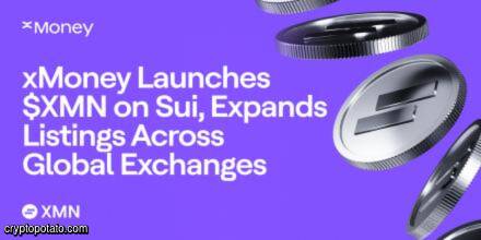 xMoney Launches $XMN on Sui, Expands Listings Across Global Exchanges