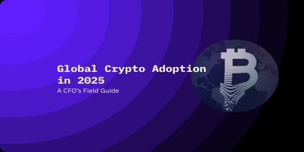 Global Crypto Adoption in 2025: A CFOās Field Guide