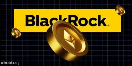 BlackRock Files for New Staked Ethereum Trust