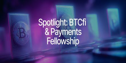 Inside the BTCfi & Payments Fellowship on Sui