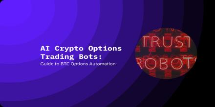 AI Crypto Options Trading Bots: Guide to BTC Options Automation