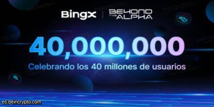 BingX alcanza los 40 millones de usuarios en 2025 y lo celebra con la campaña Beyond the Alpha