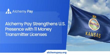Alchemy Pay Secures Kansas Money Transmitter License, Bolstering U.S.