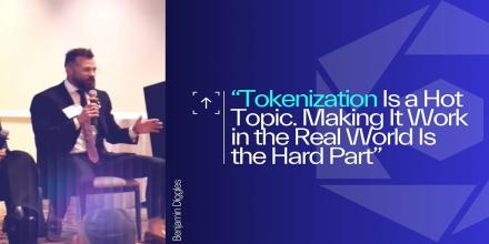Tokenization Is a Hot Topic. Making It Work in the Real World Is the Hard Part.
