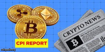 What to Expect From Bitcoin, Ethereum & XRP Prices Ahead of ‘CPI-Day’