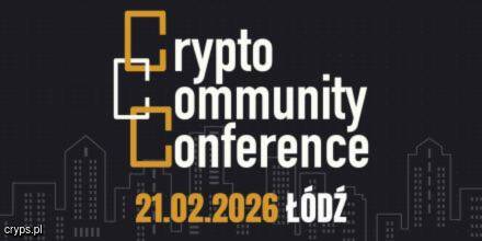 Crypto Community Conference 2026 – największe spotkanie polskiej społeczności blockchain już 21 lutego w Łodzi! Zgarnij rabat na bilety