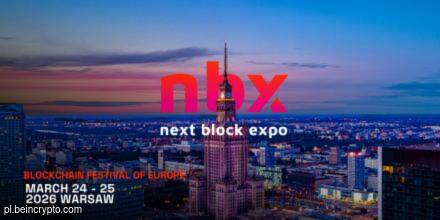 Next Block Expo 2026: Największa edycja w historii