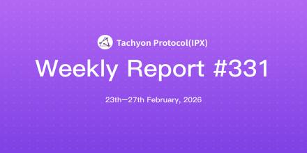 Tachyon Protocol Weekly Report #331
