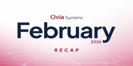 Ovia Systems February 2026 Recap